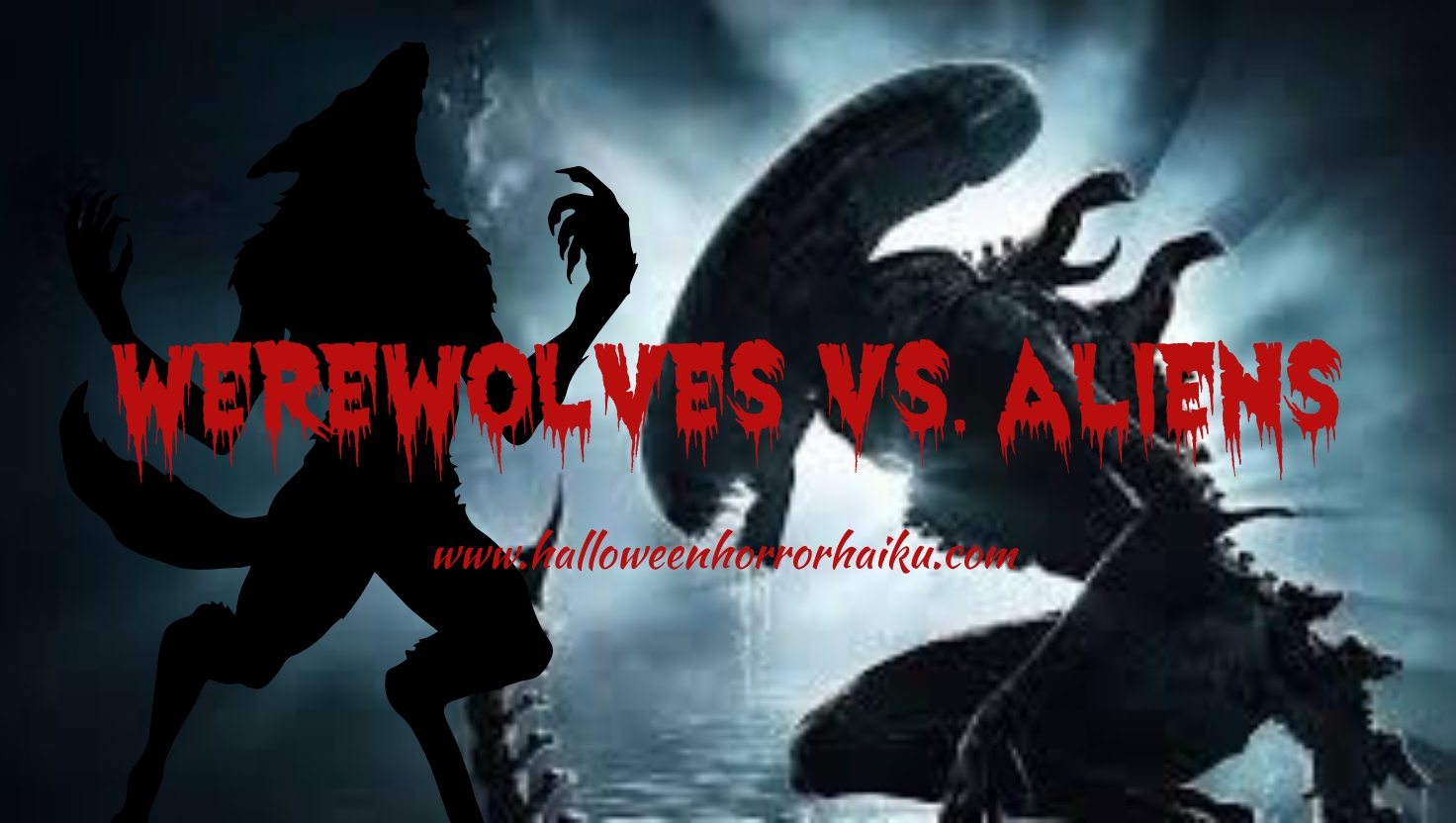 Werewolves vs Aliens – Halloween Horror Haiku