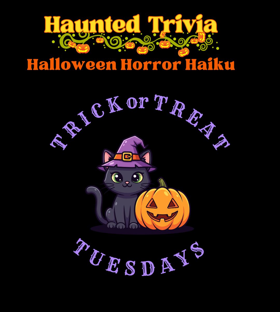 Trick or Treat Tuesdays – Haunted Trivia Game – Halloween Horror Haiku