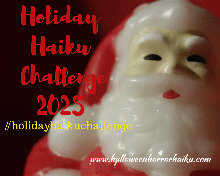 Holiday Haiku Challenge 2025 – Halloween Horror Haiku